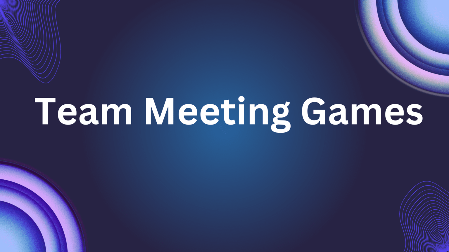 9 Fun Games for Team Meetings at Work to Improve Engagement | PM Study ...
